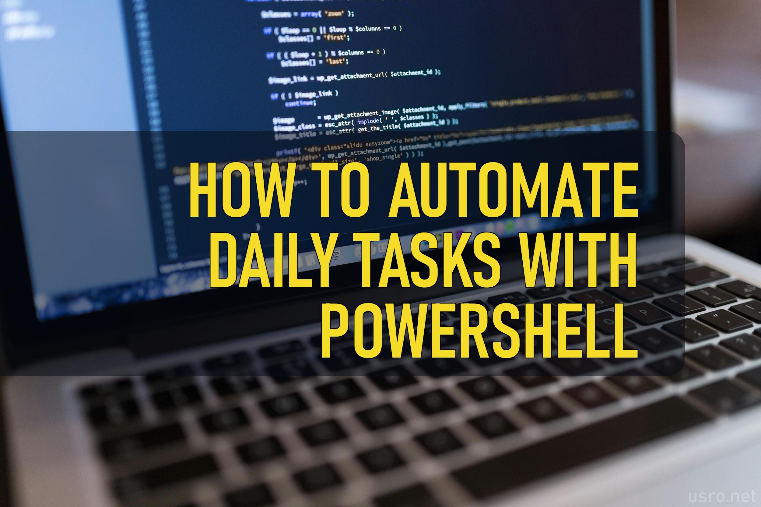 How to Automate Daily Tasks with PowerShell: A Beginner’s Guide ...
