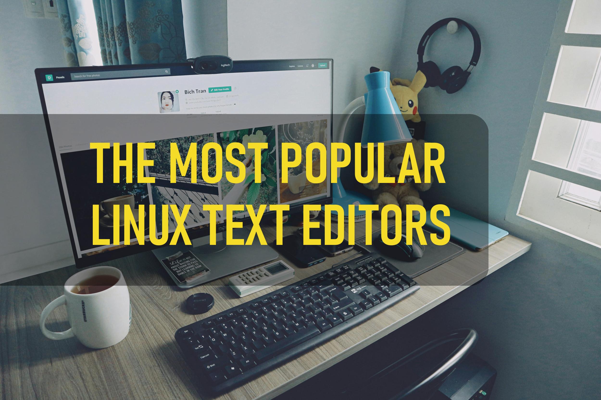 The Most Popular Linux Text Editors: A Comprehensive Comparison ...