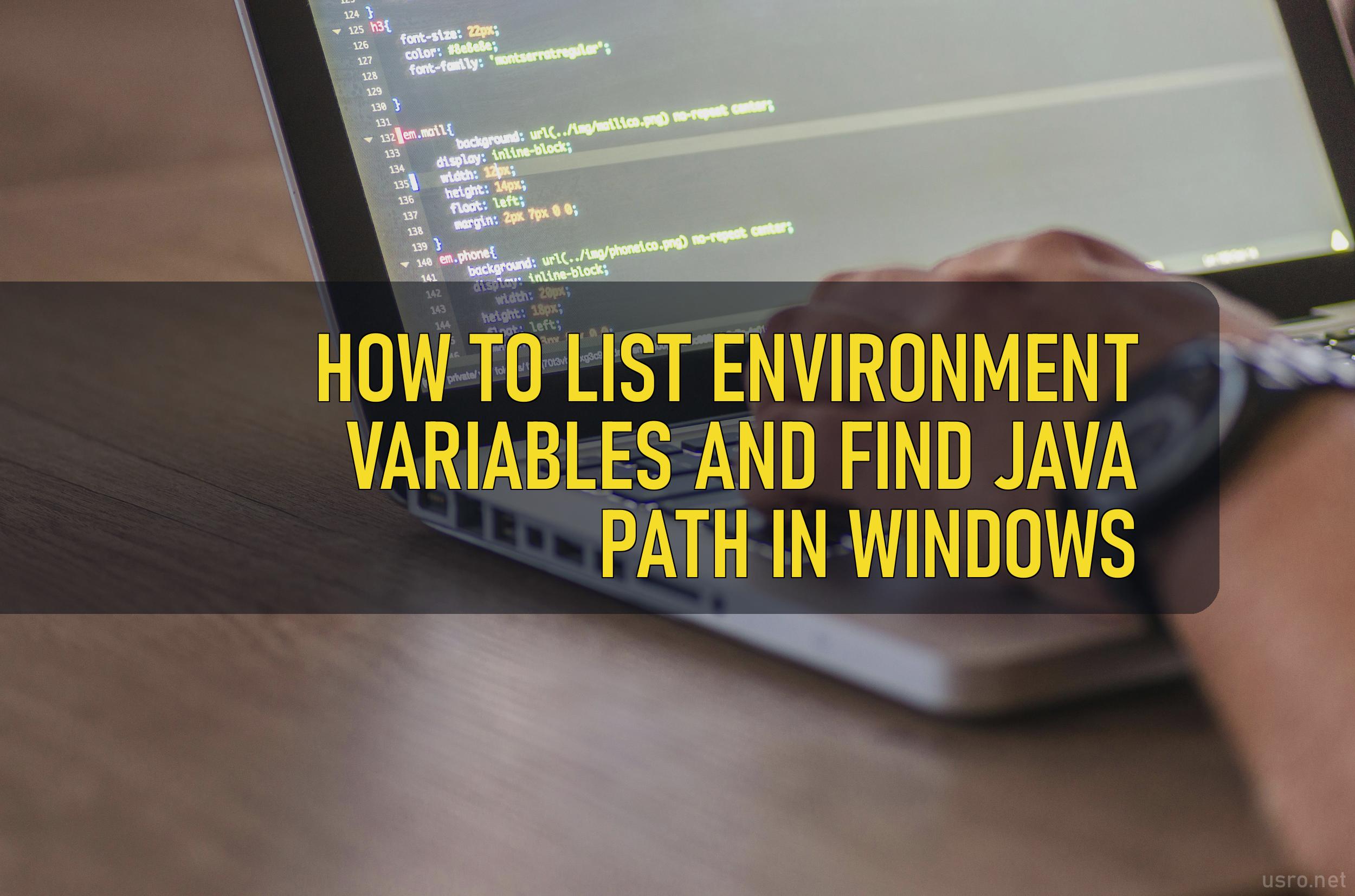 How to List Environment Variables and Find Java Path in Windows ...